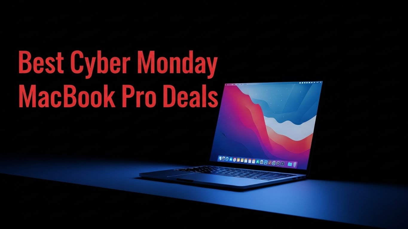 Best Cyber Monday MacBook Pro Deals 2026: Expert Reviews & Savings Guide